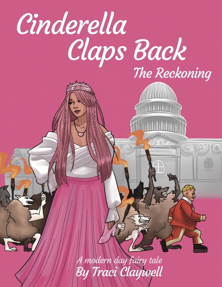Cinderella Claps Back: The Reckoning - Traciventure66@yahoo.com
